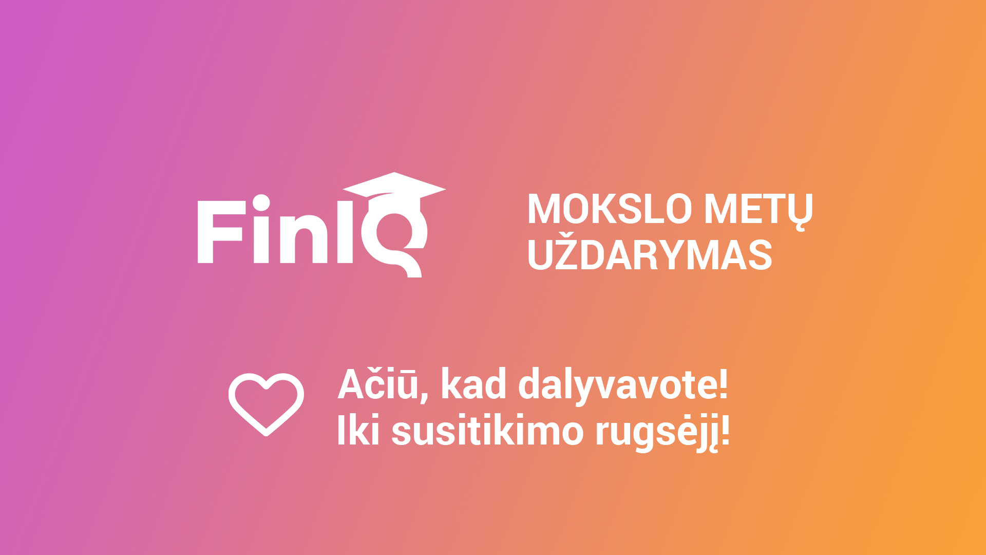 FinIQ mokslo metų uždarymas! 🥳🎉 - FinIQ